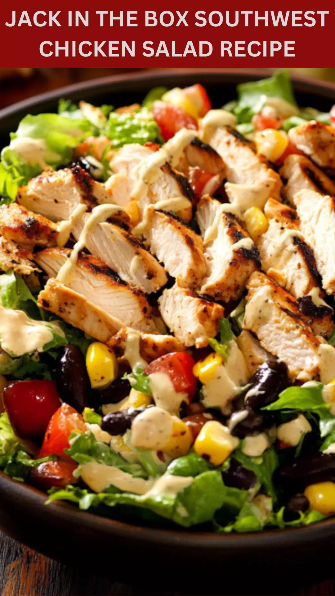 Jack In The Box Southwest Chicken Salad Recipe - Delish Diner - Delish Diner